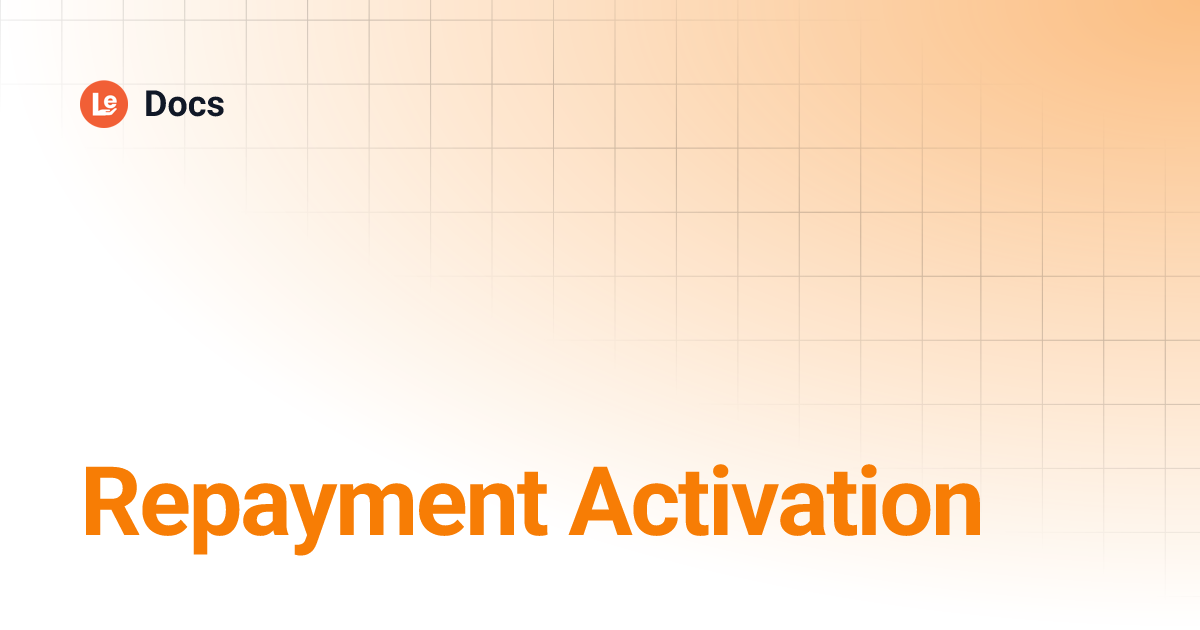 Repayment Activation | Docs